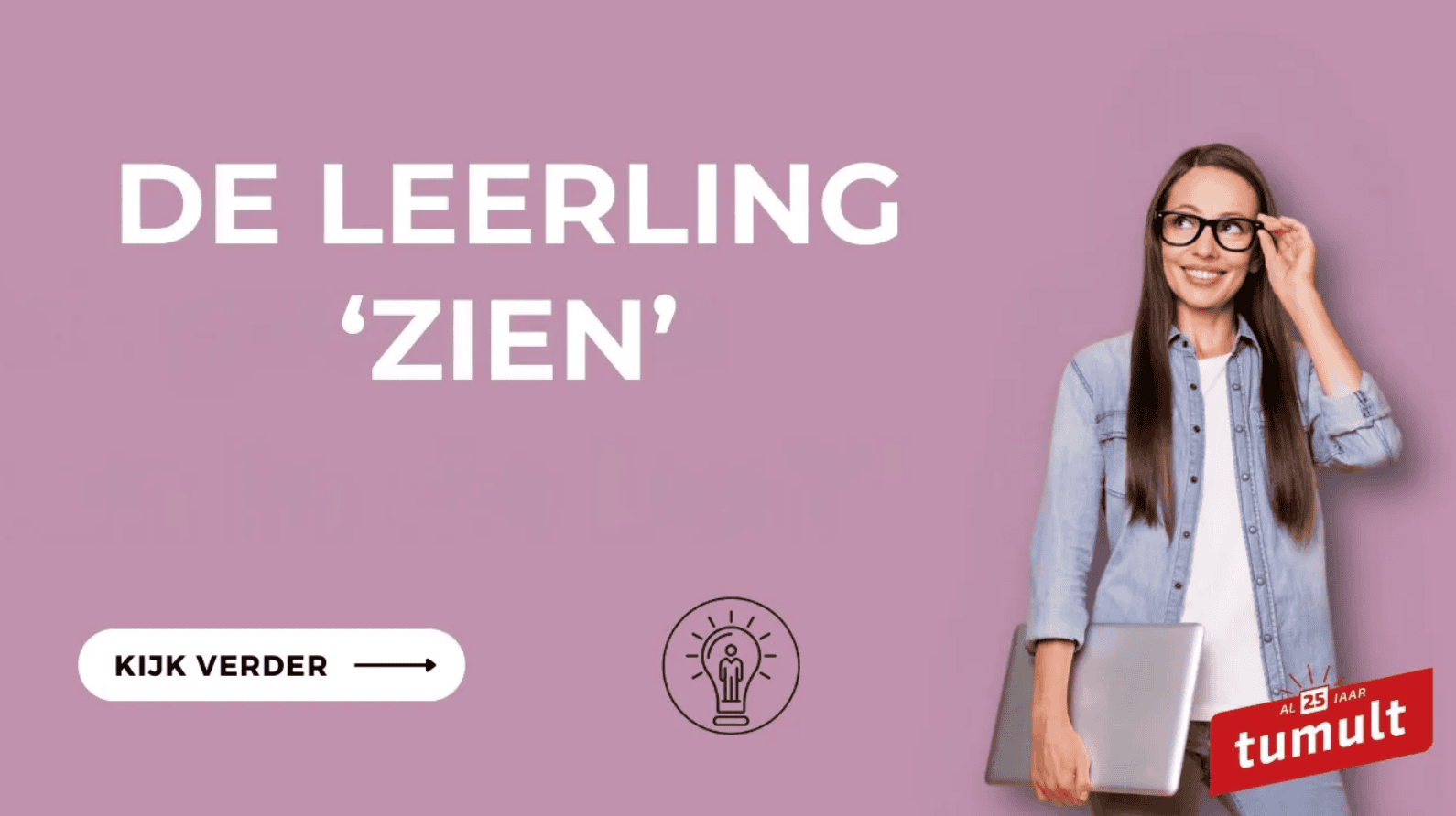 De leerling zien - Tumult